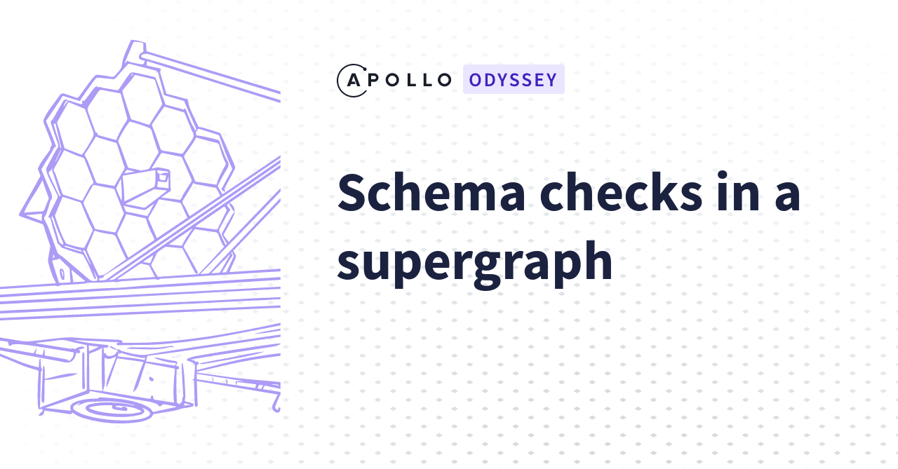 Schema checks in a supergraph - GraphQL Tutorials